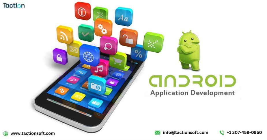 Android App Development Company - Taction Software